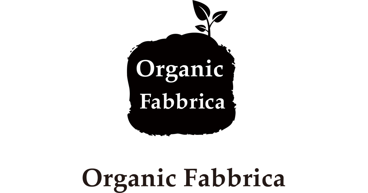 オーガニックファブリカ – Organic Fabbrica